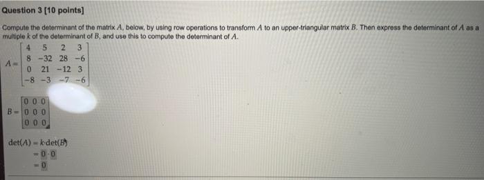 Solved Compute the determinant of the matrix A, below, by | Chegg.com