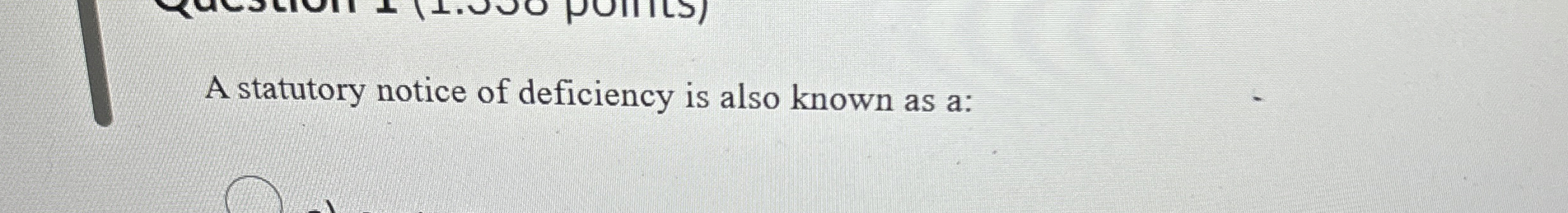 Solved A statutory notice of deficiency is also known as a: | Chegg.com