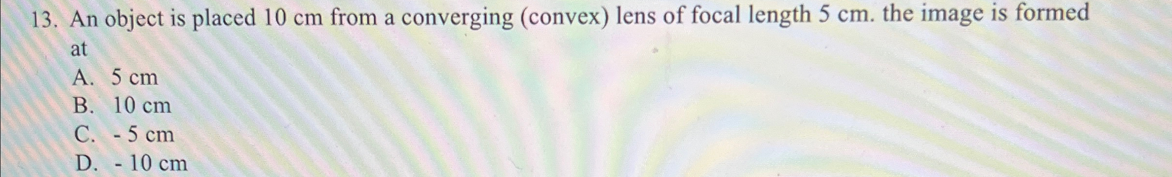 Solved An object is placed 10cm ﻿from a converging (convex) | Chegg.com