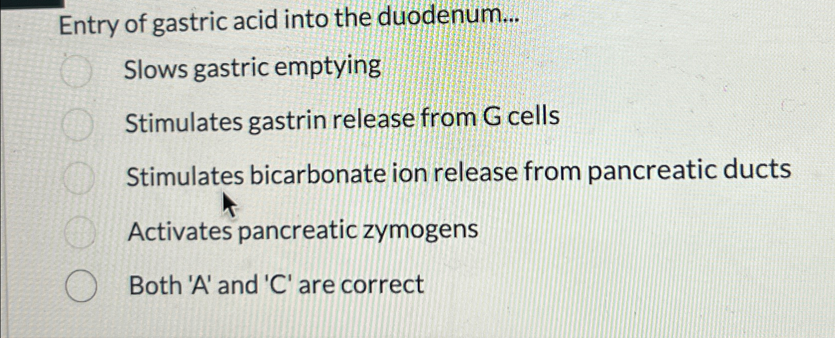 Solved Entry of gastric acid into the duodenum...Slows | Chegg.com