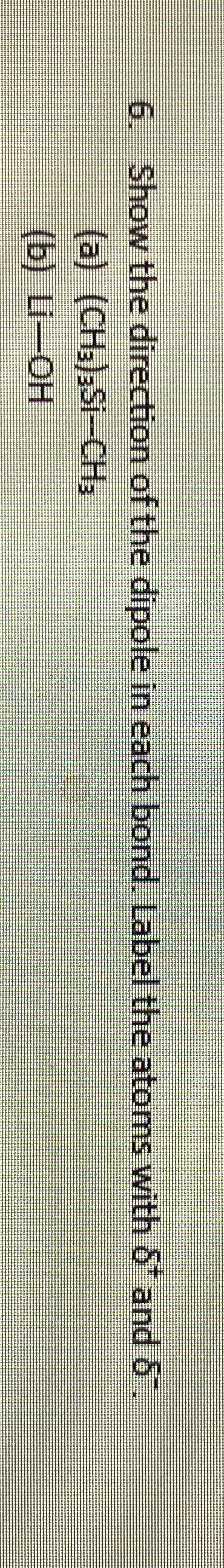 Solved Show the direction of the dipole in each bond. Label | Chegg.com