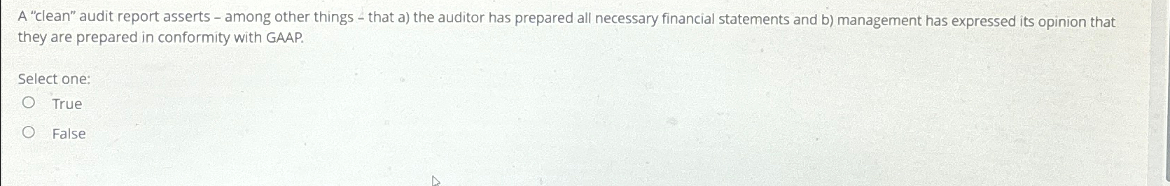Solved A "clean" audit report asserts - ﻿among other things | Chegg.com