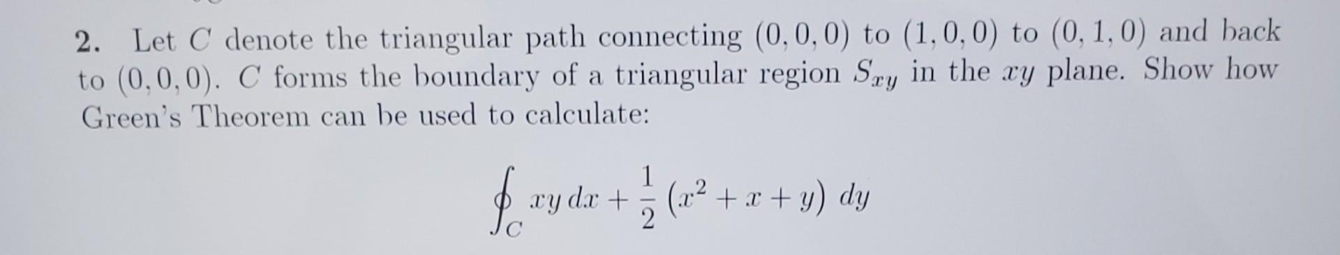 2. Let C denote the triangular path connecting | Chegg.com