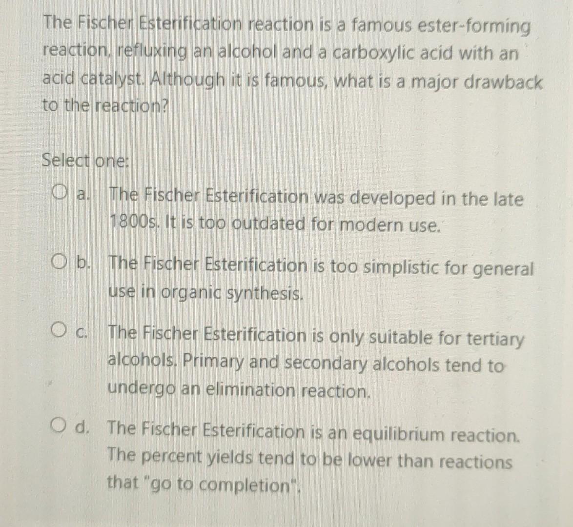 Solved The Fischer Esterification reaction is a famous | Chegg.com