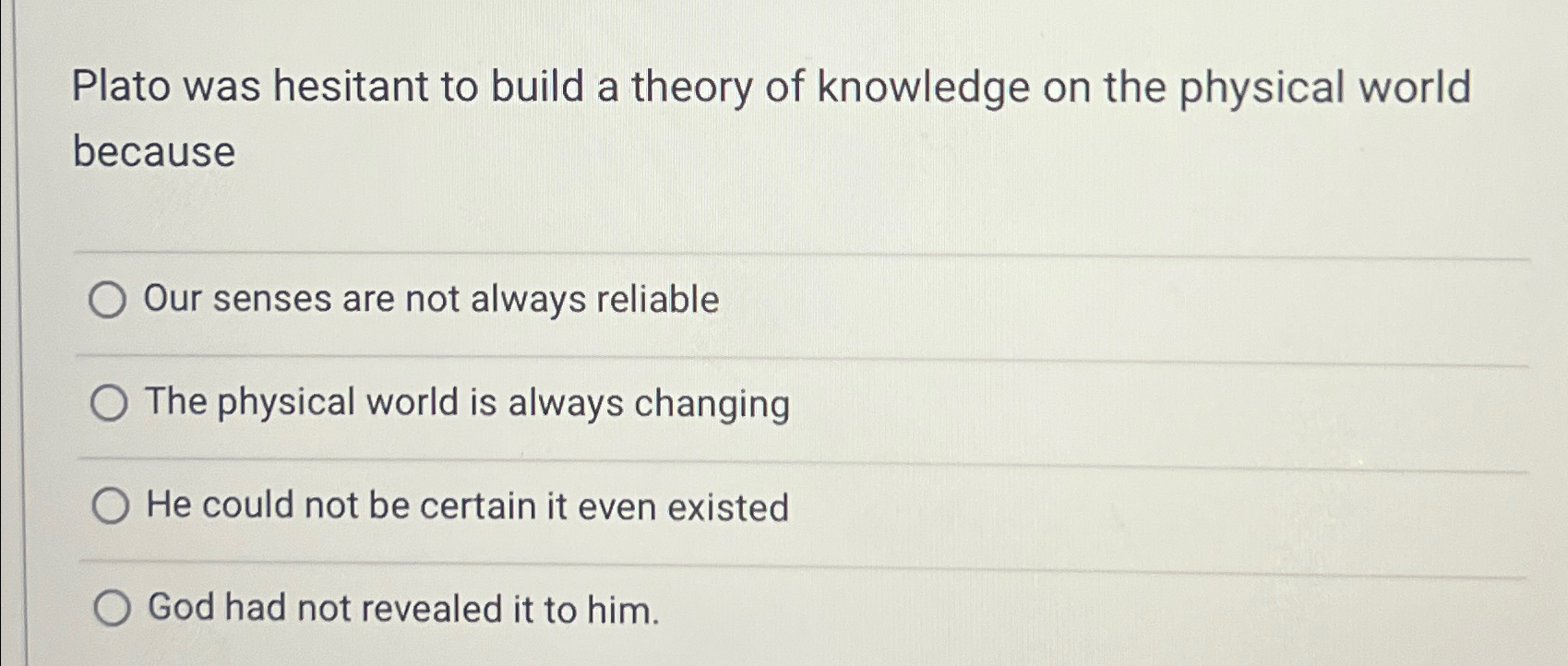 Solved Plato was hesitant to build a theory of knowledge on | Chegg.com