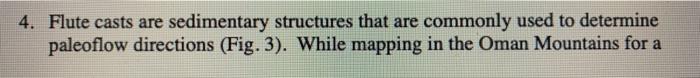 Solved 4. Flute casts are sedimentary structures that are | Chegg.com