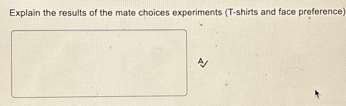 Solved Explain the results of the mate choices experiments | Chegg.com