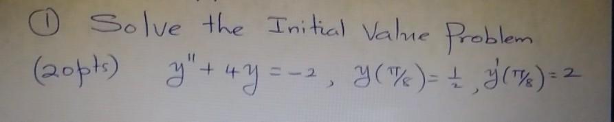 Solved 0 Solve the Initial Value Problem (2opts) y + 4y = 4y | Chegg.com