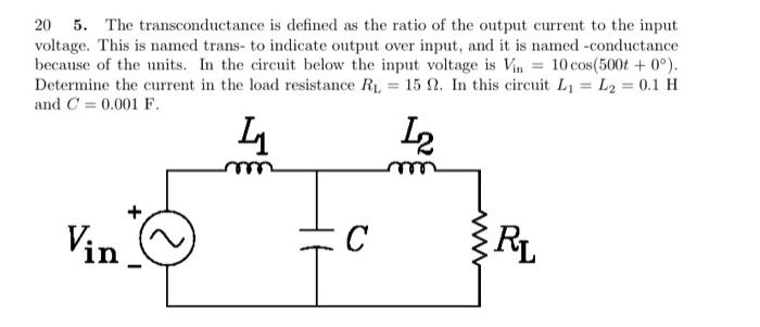 Solved 20 5. The transconductance is defined as the ratio of | Chegg.com