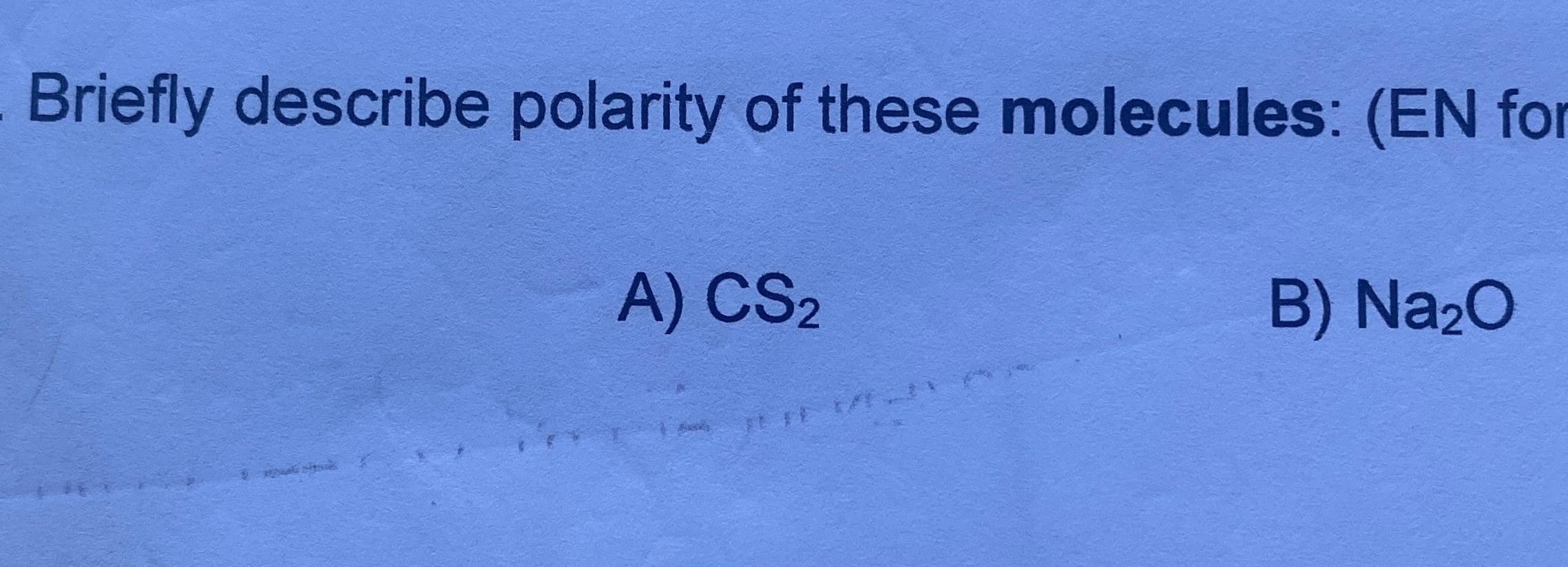 Solved Briefly describe polarity of these molecules: (EN | Chegg.com