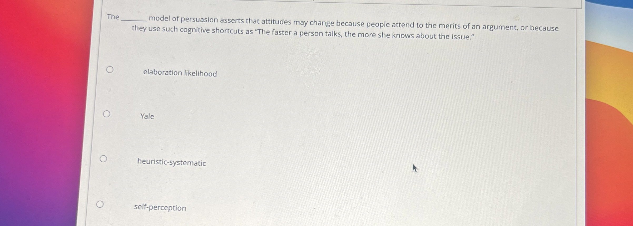 Solved The ﻿model of persuasion asserts that attitudes may | Chegg.com