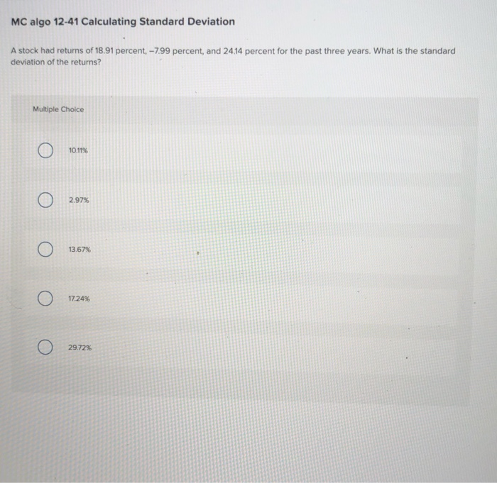 Solved MC algo 12-41 Calculating Standard Deviation A stock | Chegg.com Solved MC algo 12-41 Calculating Standard Deviation A stock | Chegg.com