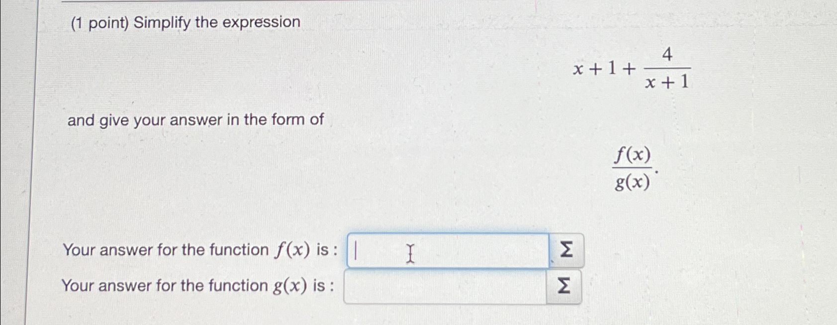 Solved (1 ﻿point) ﻿Simplify the expressionx+1+4x+1and give | Chegg.com