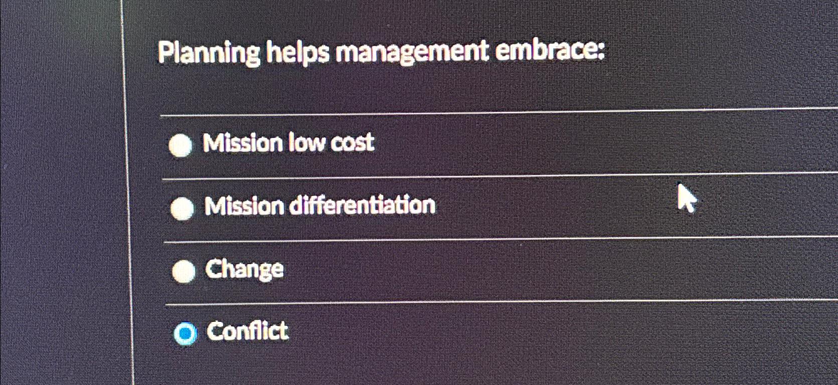 Solved Planning helps management embrace:[Mission low | Chegg.com