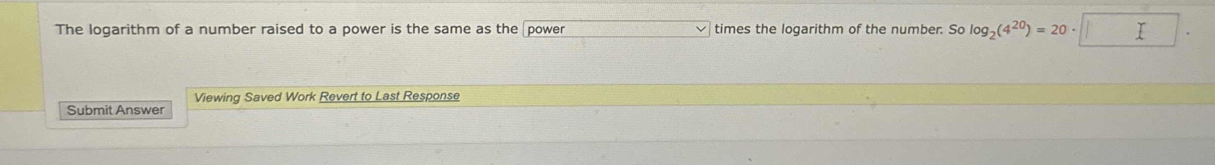 Solved The logarithm of a number raised to a power is the | Chegg.com