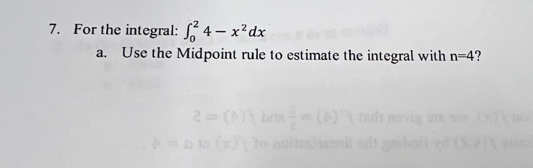 Solved For the integral: ∫024-x2dxa. ﻿Use the Midpoint rule | Chegg.com
