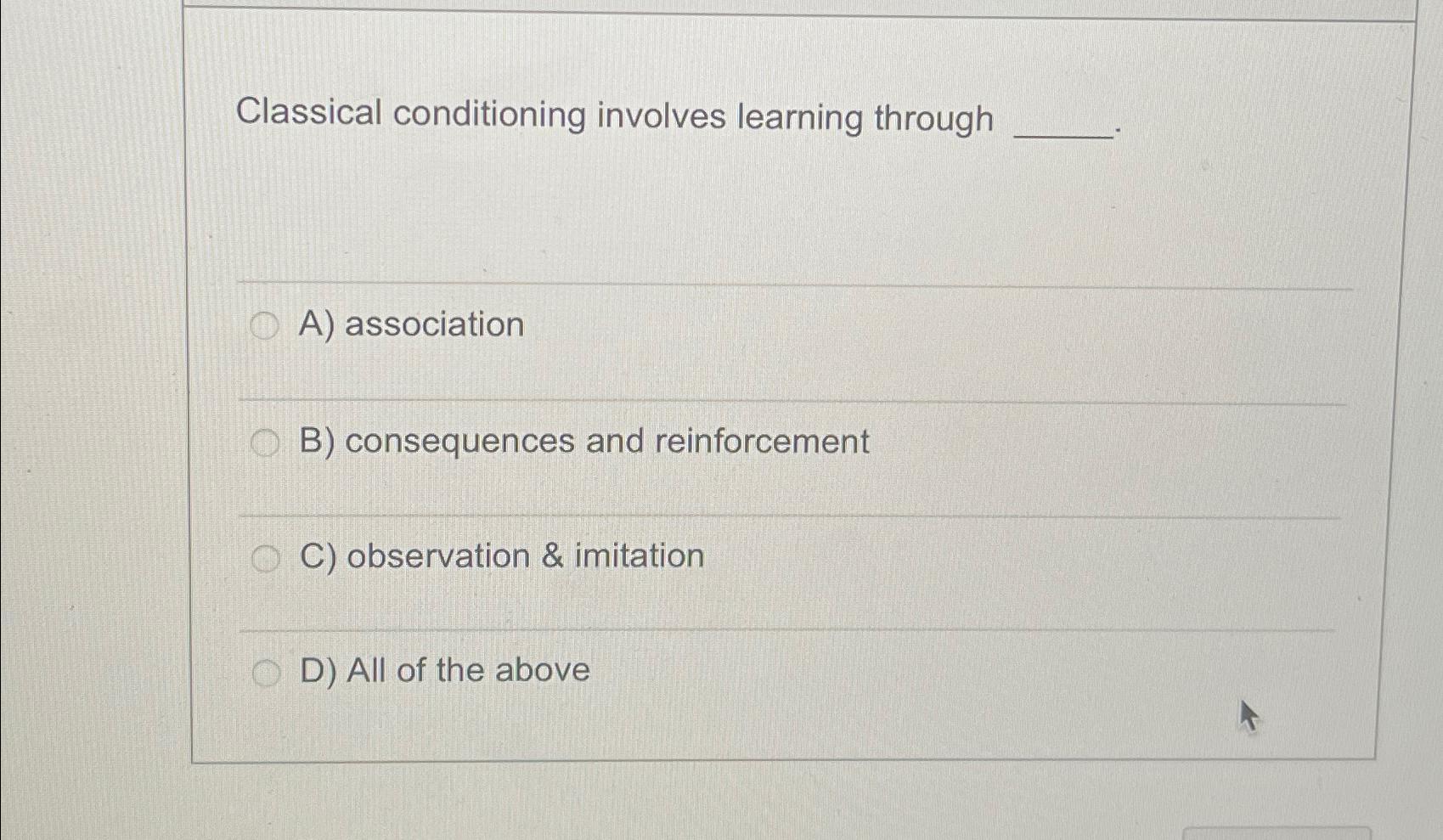 Solved Classical conditioning involves learning throughA) | Chegg.com