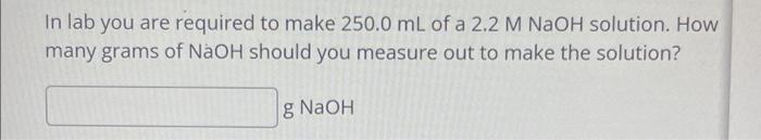 Solved In lab you are required to make 250.0 mL of a | Chegg.com