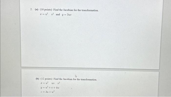 Solved 2. (a) (10 points) Find the Jacobian for the | Chegg.com