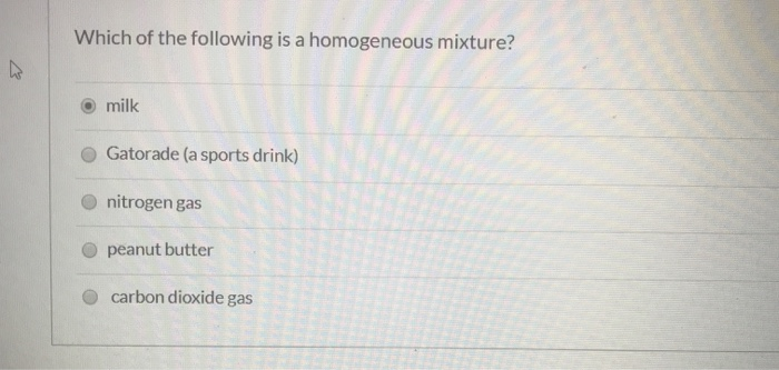 Solved Which of the following is a homogeneous mixture? milk | Chegg.com