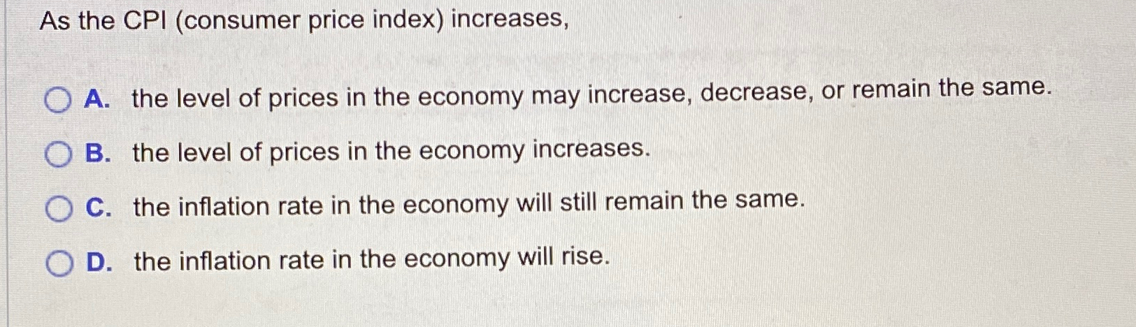 Solved As the CPI (consumer price index) ﻿increases,A. ﻿the | Chegg.com