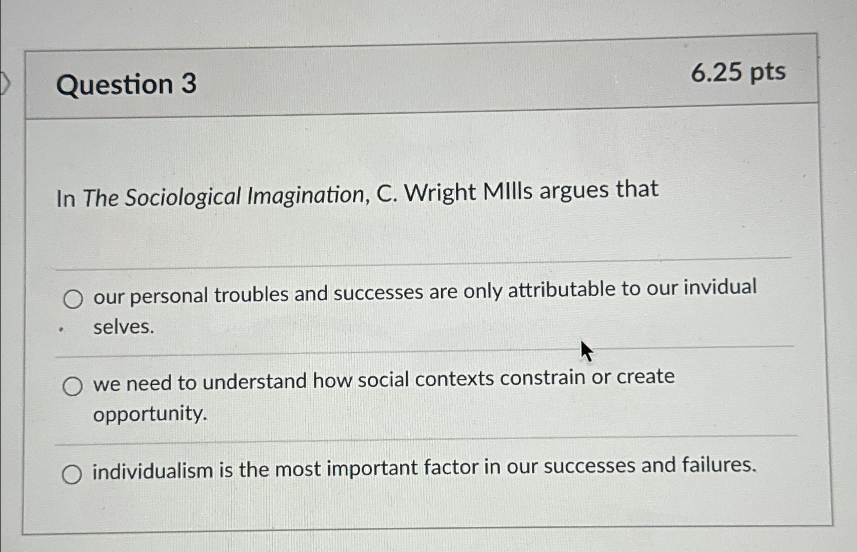Solved Question 36.25ptsIn The Sociological Imagination, C. | Chegg.com