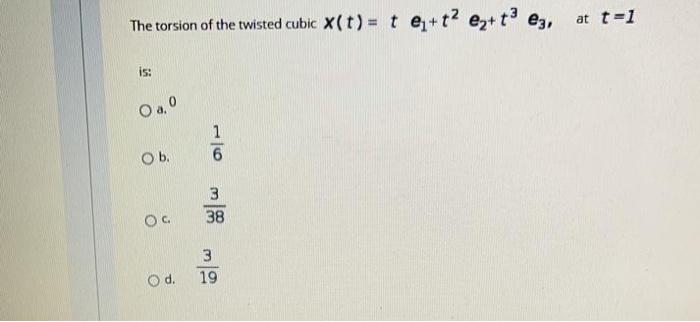 Solved The torsion of the twisted cubic X(t)= t ex+t? ez+ | Chegg.com