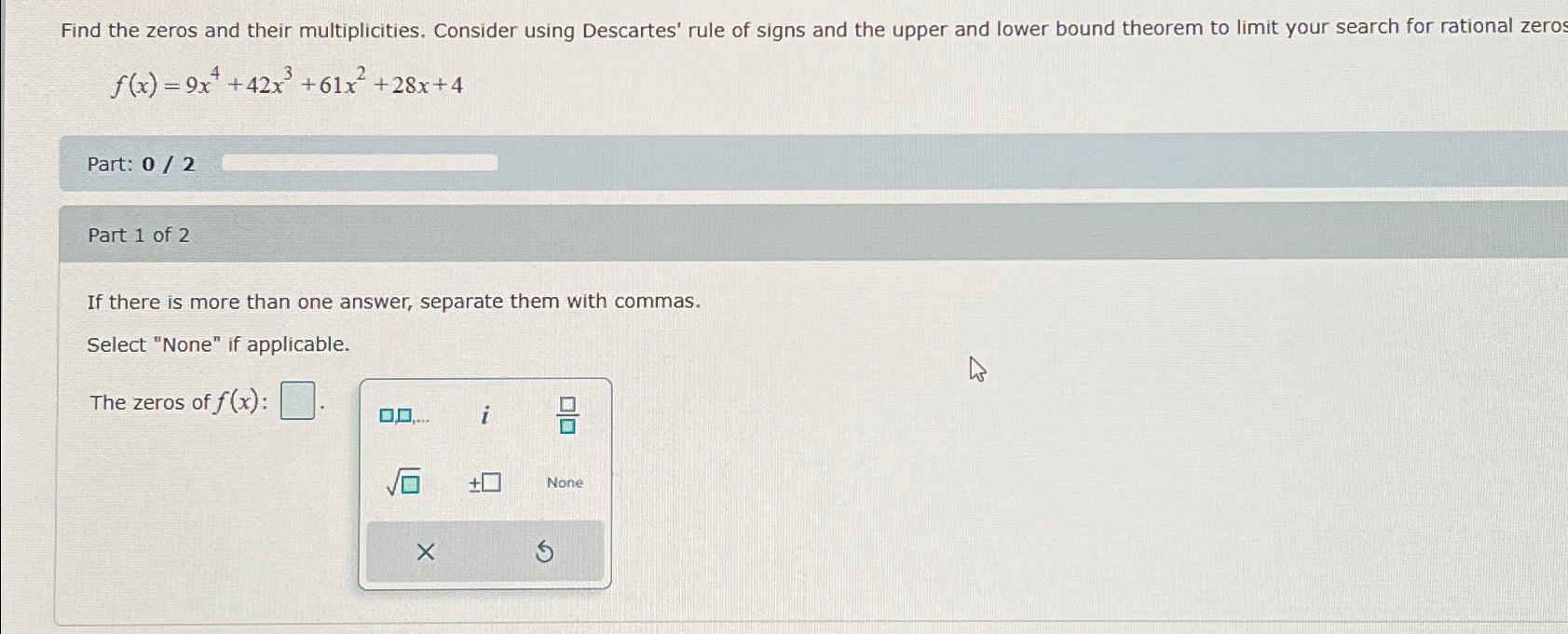 Solved Find the zeros and their multiplicities. Consider | Chegg.com