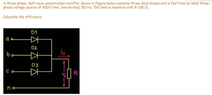 A three-phase, half-wave uncontrolled rectifier shown | Chegg.com