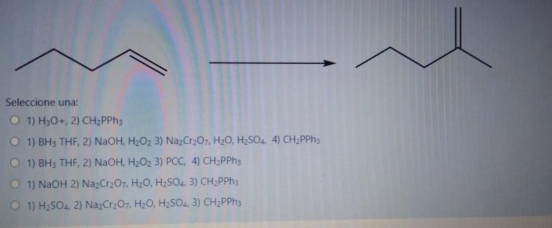 Solved Seleccione una: O 1) H3O+, 2) CH2PPh: 1) BH3 THF, 2) | Chegg.com