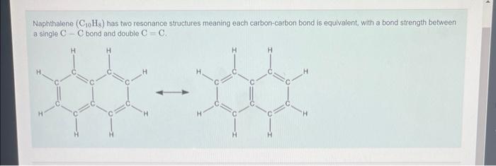 Solved Naphthalene (C10H8) has two resonance structures | Chegg.com