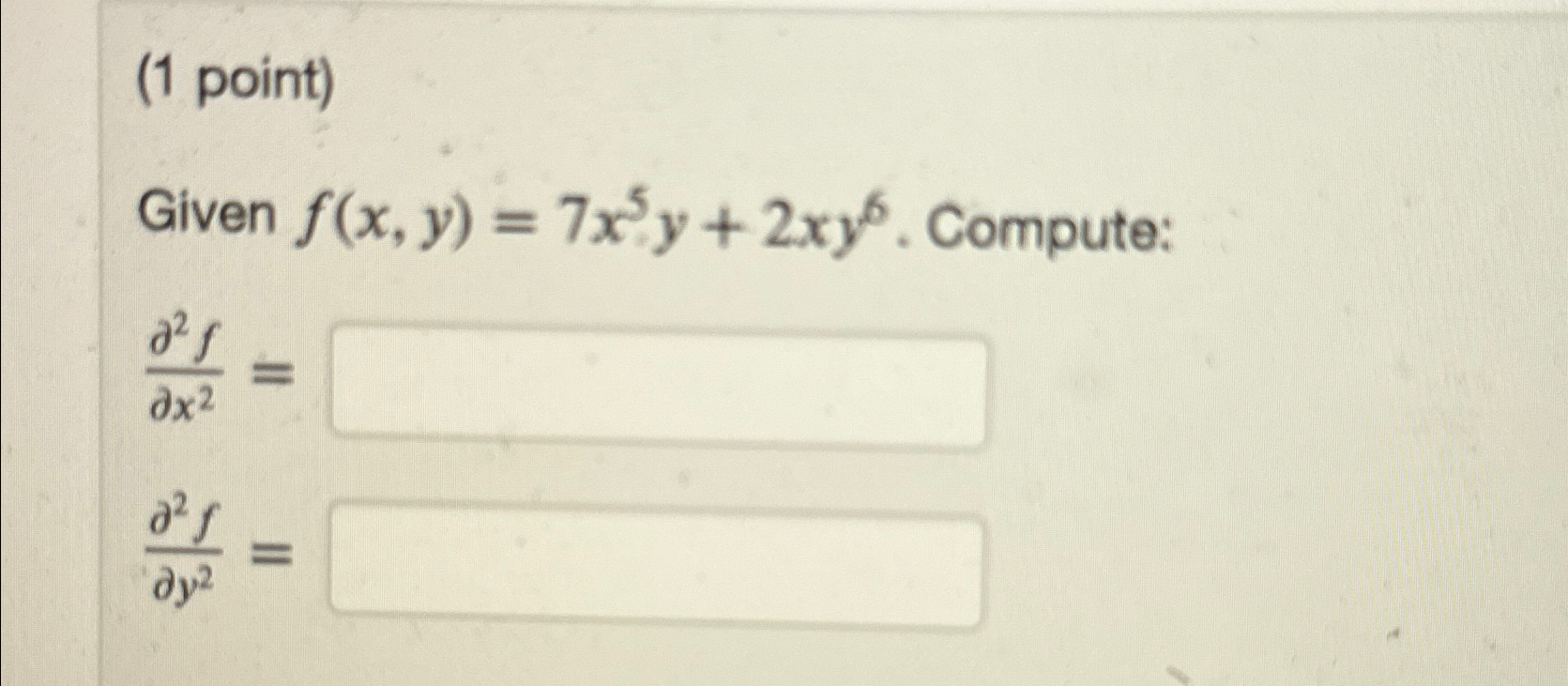Solved (1 ﻿point)Given f(x,y)=7x5y+2xy6. | Chegg.com