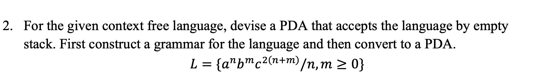 Solved For the given context free language, devise a PDA | Chegg.com