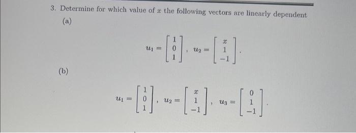 Solved Determine for which value of x the following vectors | Chegg.com