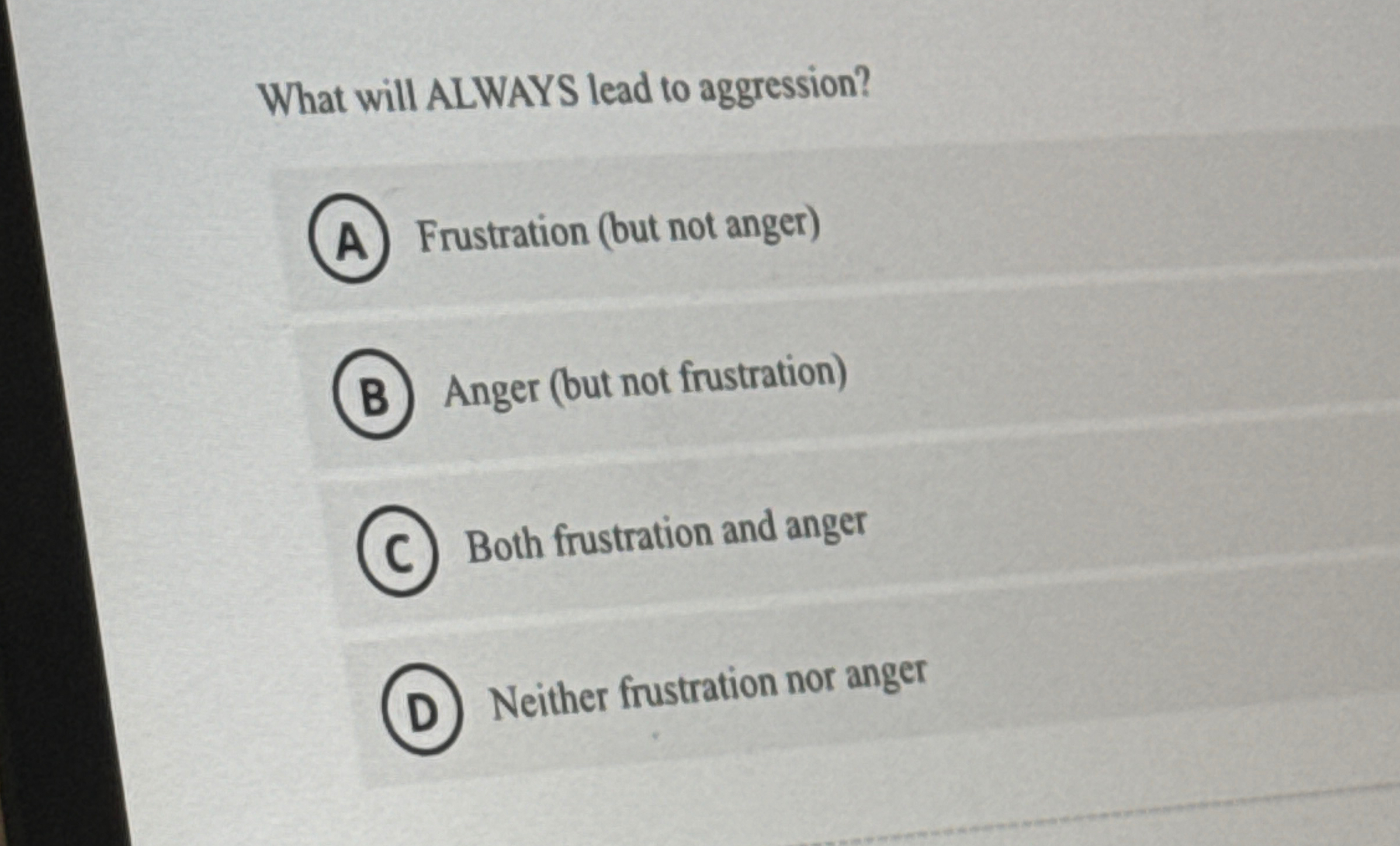 Solved What will ALWAYS lead to aggression?Frustration (but | Chegg.com