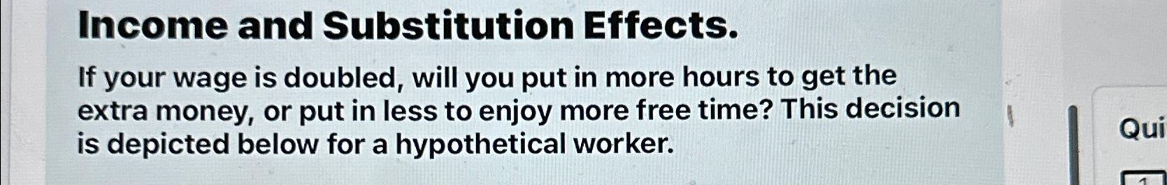 Solved Income and Substitution Effects.If your wage is | Chegg.com