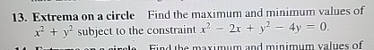 Solved Extrema on a circle Find the maximum and minimum | Chegg.com