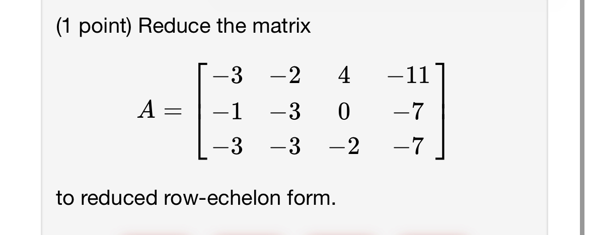 Solved (1 ﻿point) ﻿Reduce the | Chegg.com