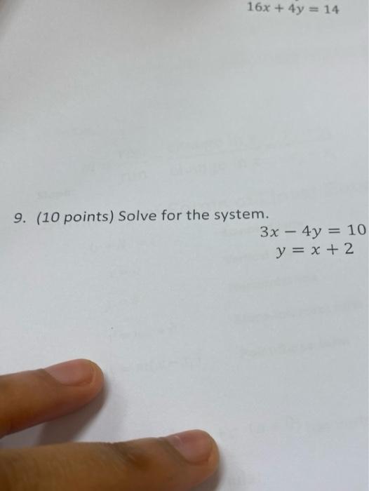 Solved 16x+4y=14 9. (10 points) Solve for the system. | Chegg.com