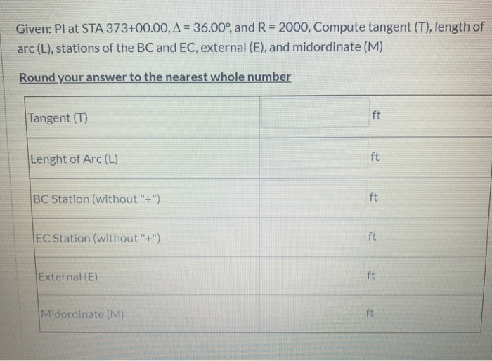 Solved Given: Plat STA 373+00.00, A = 36.00°, and R = 2000, | Chegg.com