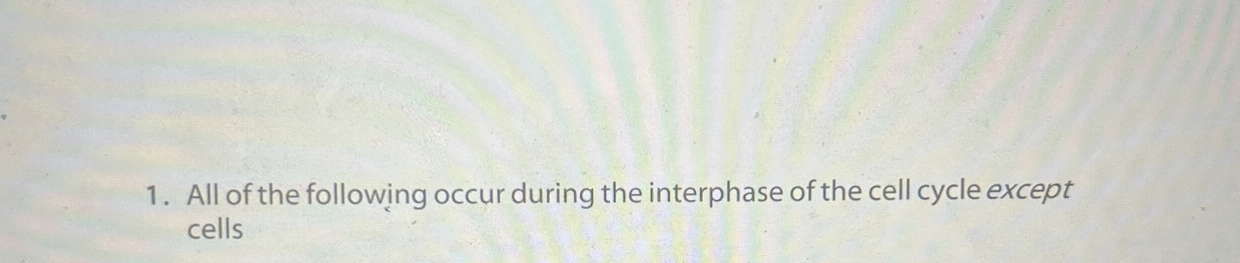 Solved All of the following occur during the interphase of | Chegg.com