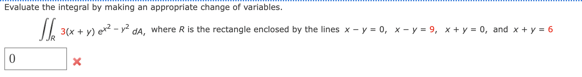 Solved Evaluate the integral by making an appropriate change | Chegg.com