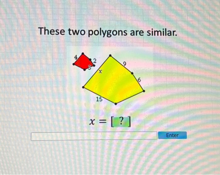 Solved These two polygons are similar. x=[?] | Chegg.com