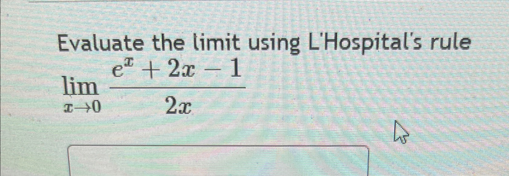 Solved Evaluate the limit using L'Hospital's | Chegg.com Solved Evaluate the limit using L'Hospital's | Chegg.com