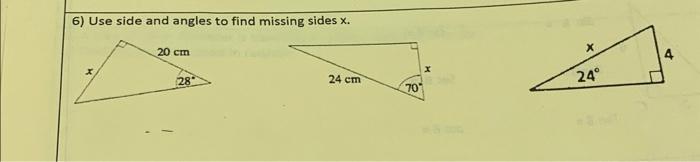 Solved 6) Use side and angles to find missing sides x. | Chegg.com