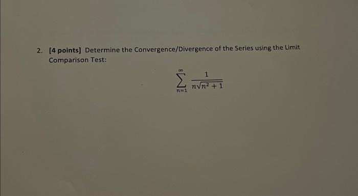 Solved show full work on how to prove convergence using the | Chegg.com