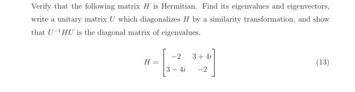 Solved Verify that the following matrix H is Hermitian. Find | Chegg.com