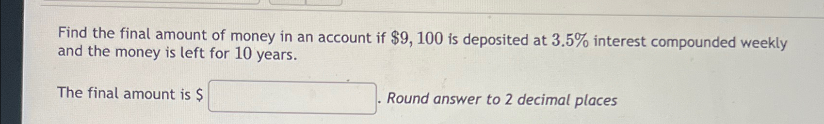 Solved Find the final amount of money in an account if | Chegg.com
