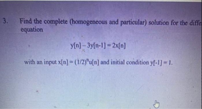 Solved Find the complete (homogeneous and particular) | Chegg.com