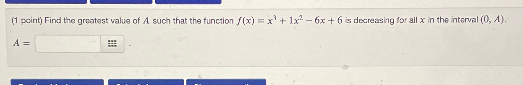 Solved (1 ﻿point) ﻿Find the greatest value of A such that | Chegg.com